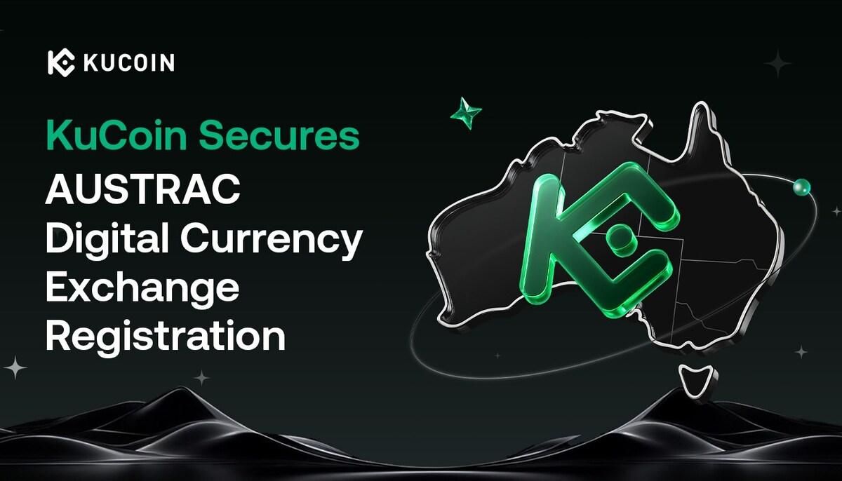 KuCoin Secures AUSTRAC Digital Currency Exchange Registration, Enhances Fiat Access for ...